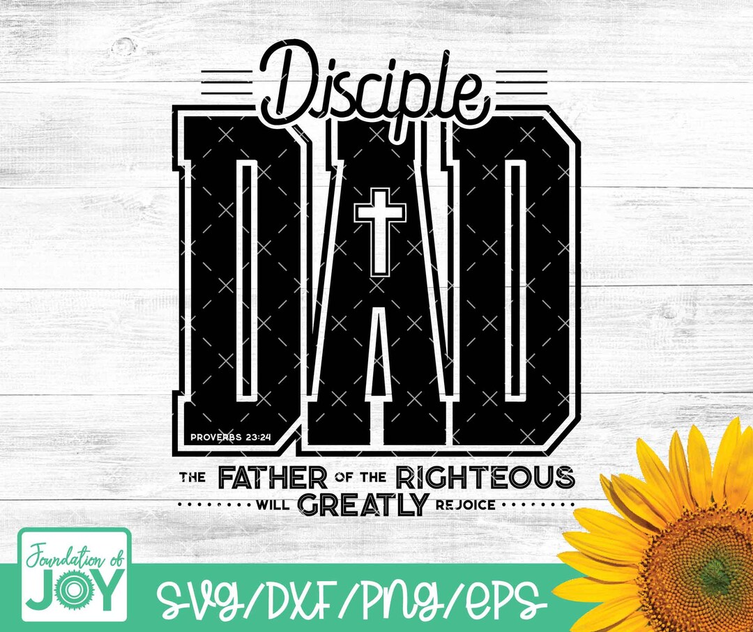Disciple Dad Svg, Father's Day Svg, Christian Men's Design, Man of God ...
