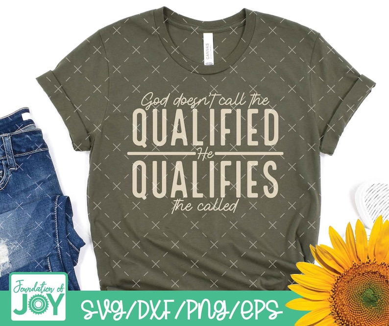 He Qualifies the Called Svg, Called by God Svg, Christian Quotes Svg ...