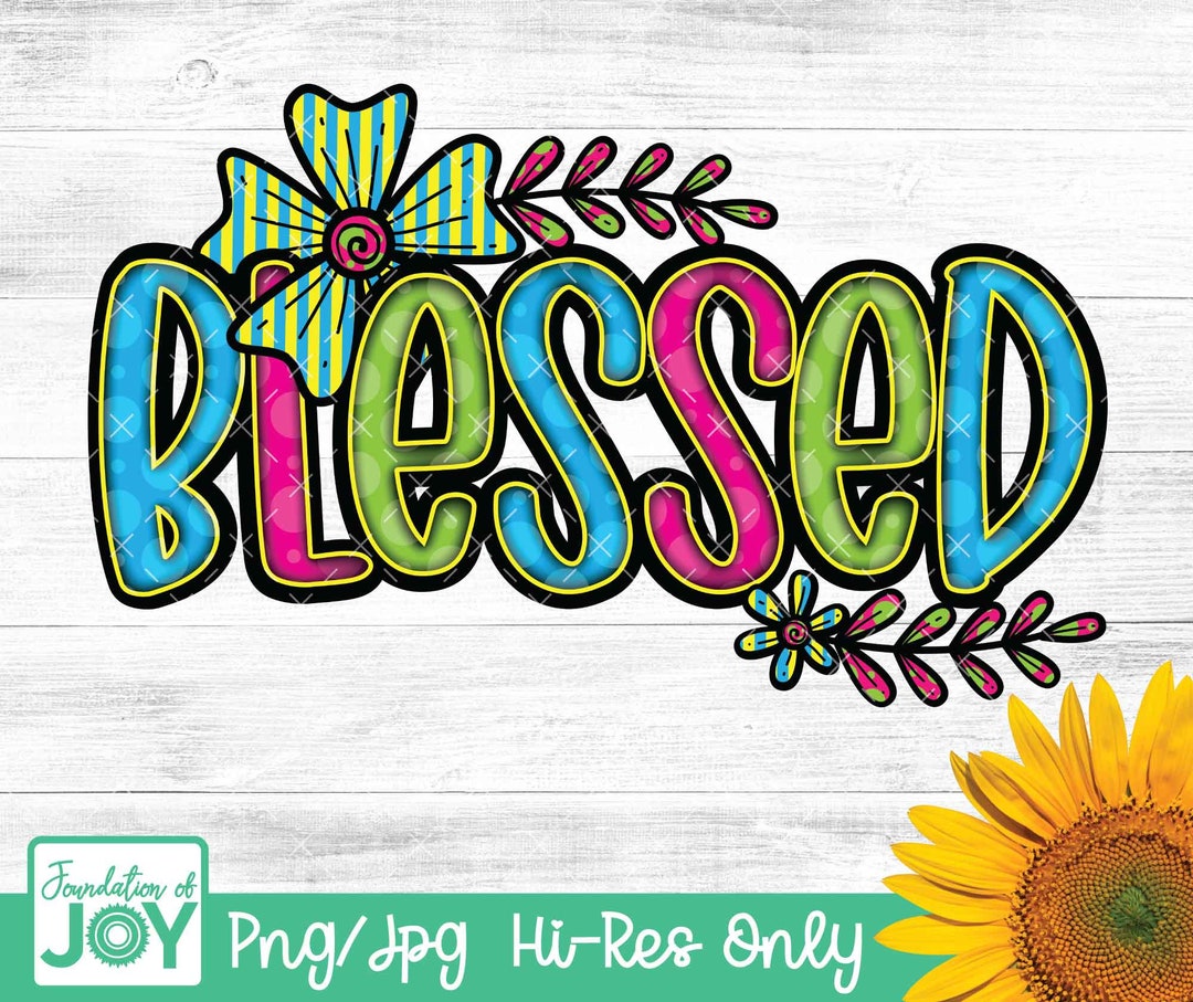 Blessed Sublimation Design PNG | Flowers PNG | Sublimation PNG ...