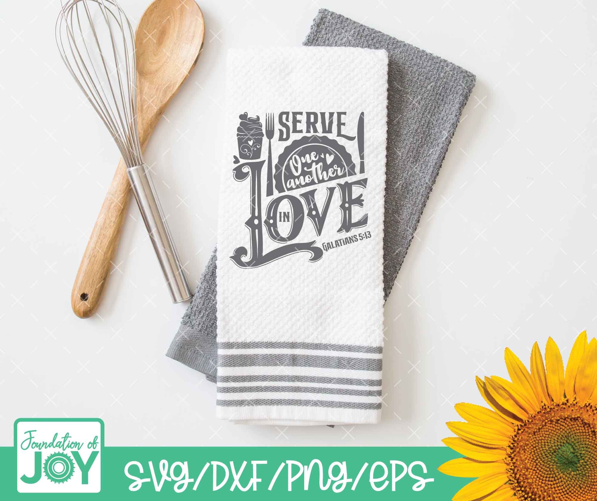 Serve One Another in Love, Bible Verse Svg, Kitchen Svg, Religious Sign ...