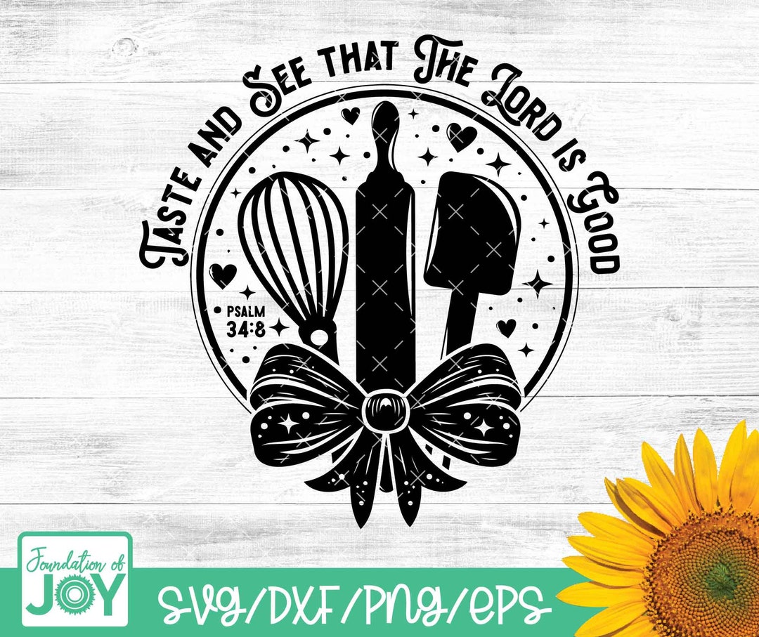 Taste and See That the Lord is Good Svg, Bible Verse Svg, Kitchen Svg ...