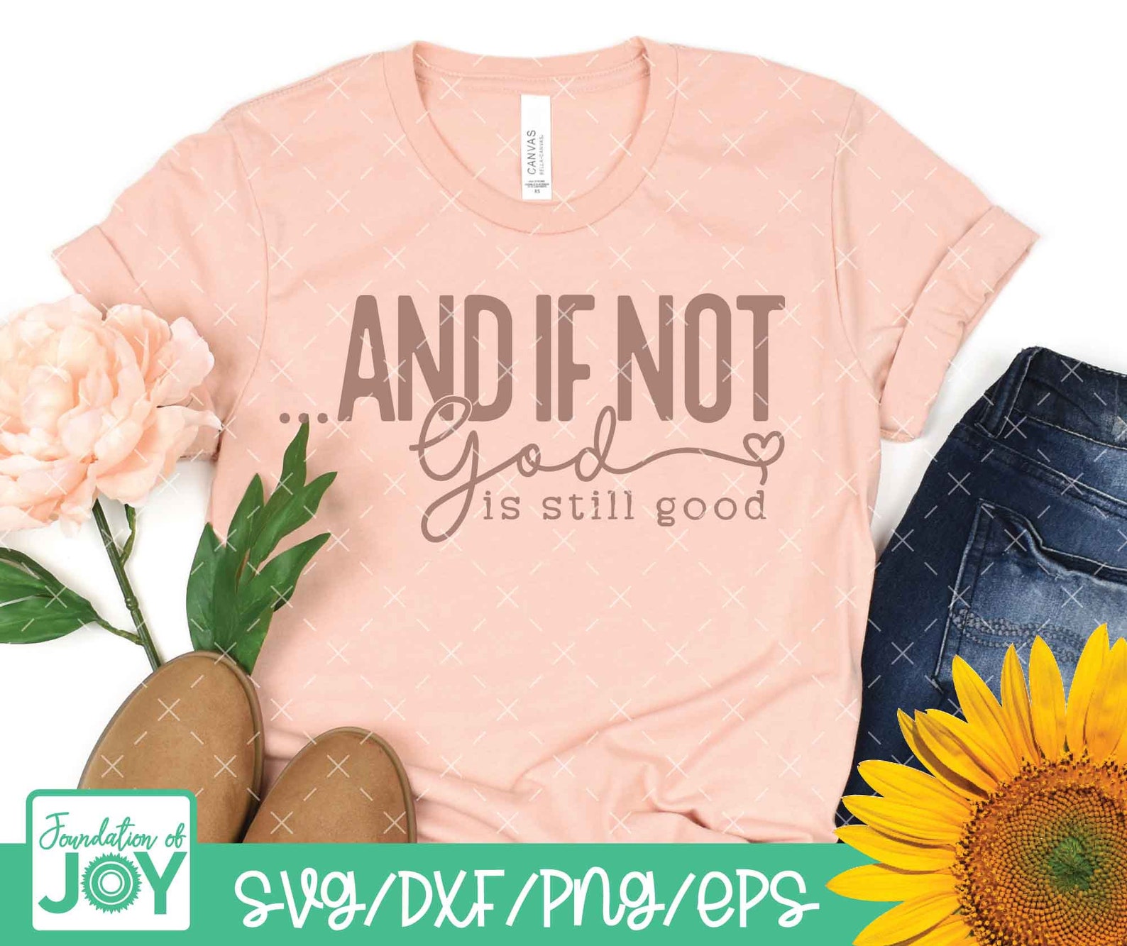 And If Not God is Still Good Svg, Faith Tshirt Svg, Bible Quote ...