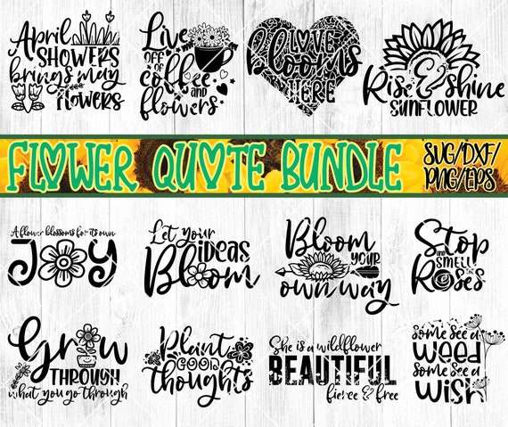 Flower Quote Svg Bundle Flowers Svg Springtime Svg Spring - Etsy