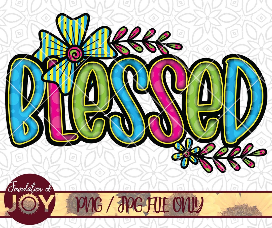 Blessed Sublimation Design PNG Flowers PNG Sublimation PNG - Etsy