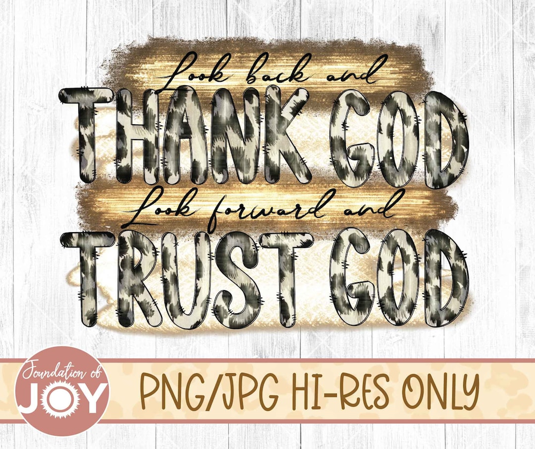 Look Back and Thank God Png, Look Forward and Trust God Png, Religious ...
