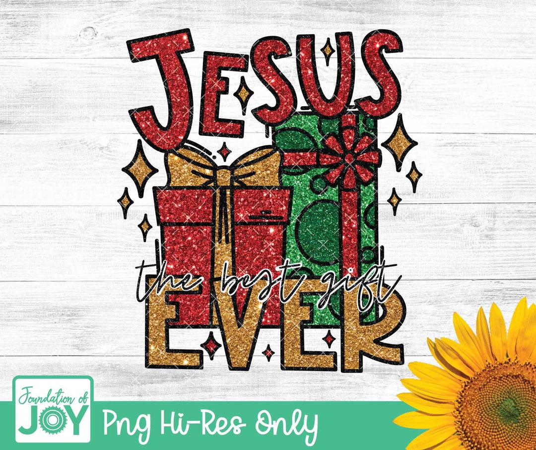 Jesus the Best Gift Ever, Faux Glitter Christmas, Religious Holiday Png ...