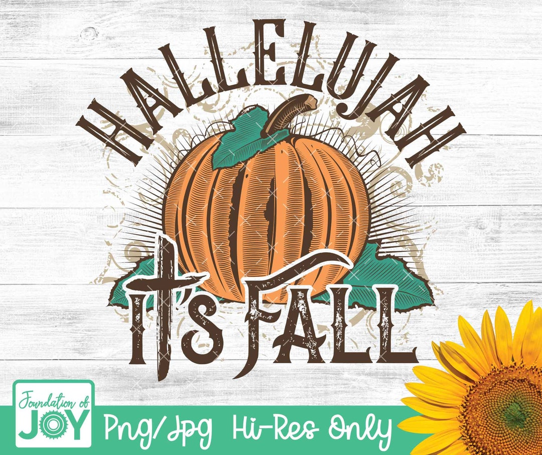 Hallelujah It's Fall Png, Christian Pumpkin Png, Religious Fall Png ...