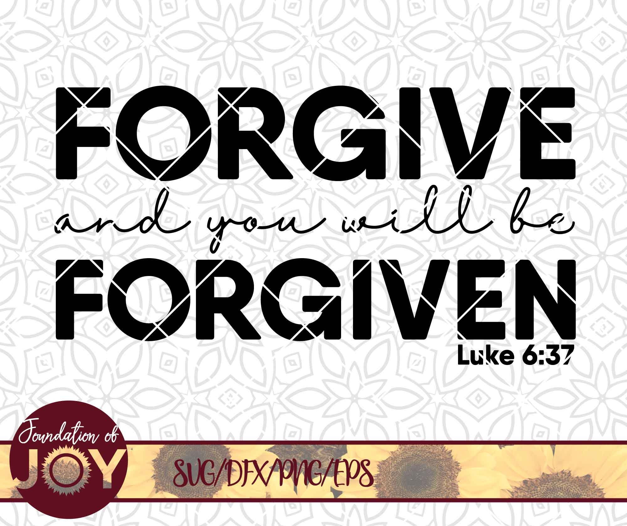 Forgive and You Will Be Forgiven SVG PNG Files for Cricut - Etsy