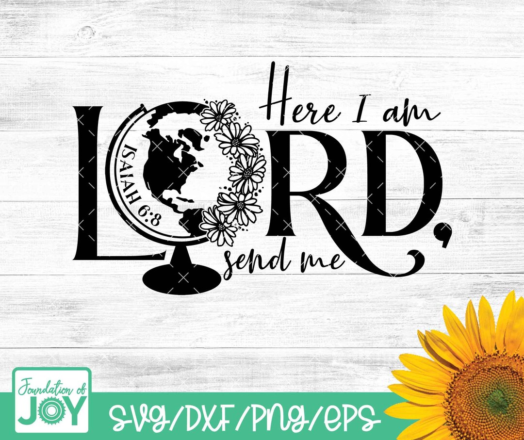 Here I Am Lord, Send Me, Missions Svg, Missionary Svg, Bible Verse Svg ...