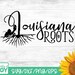 Louisiana Roots SVG File, SVG Design for Cutting Machine, Cut Files for ...