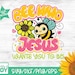 Bee Who Jesus Wants You to Be Svg, Christian Kid Png, Cute Bible Quote ...