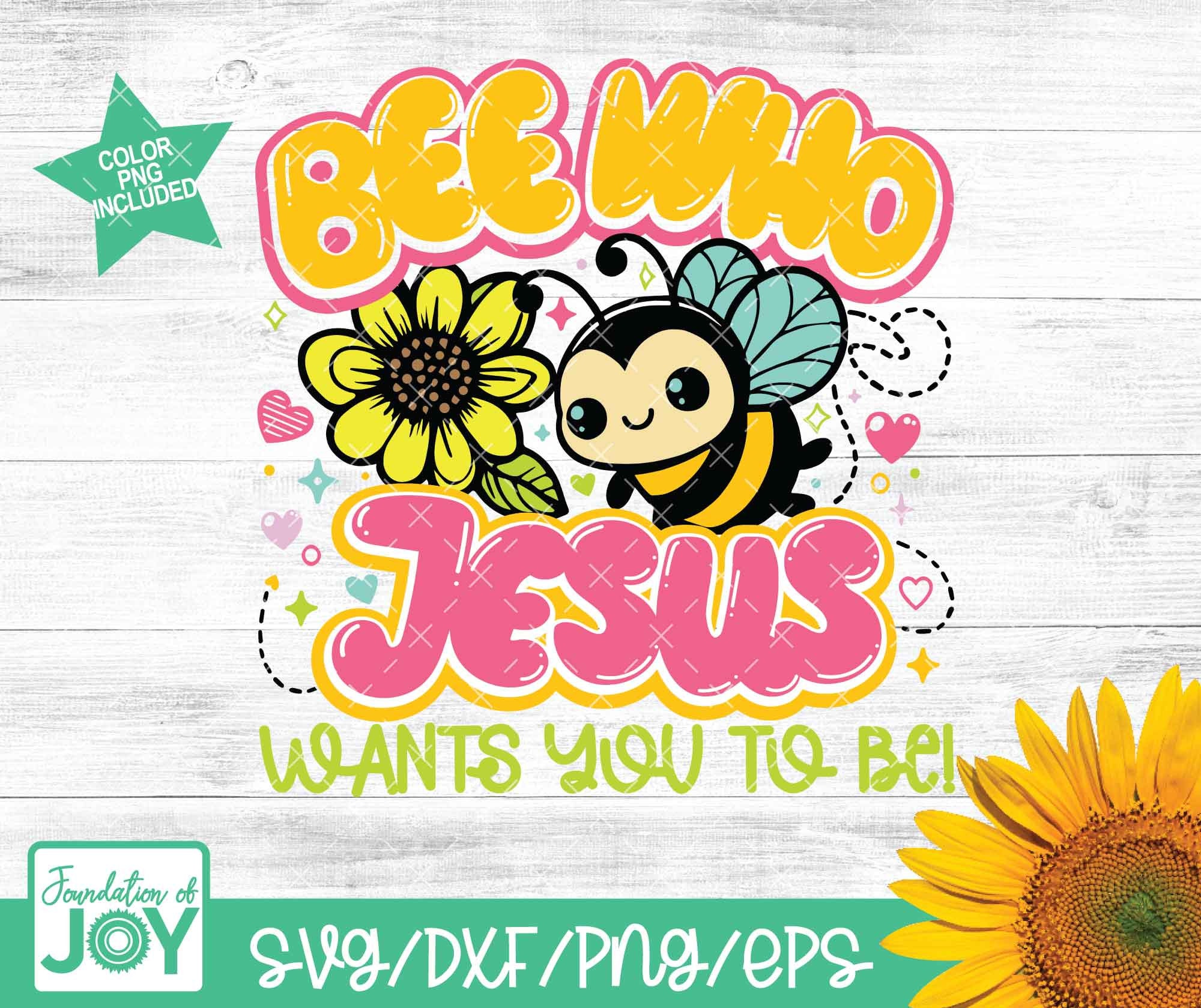 Bee Who Jesus Wants You to Be Svg, Christian Kid Png, Cute Bible Quote ...