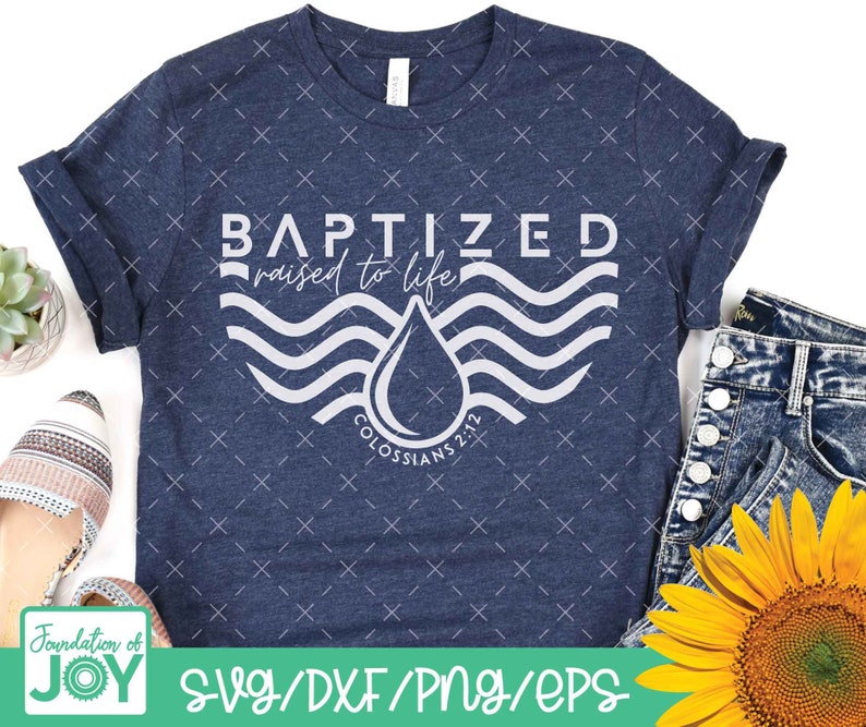 Baptized Svg, Baptism Svg, Raised to Life Svg, Bible Verse Svg ...