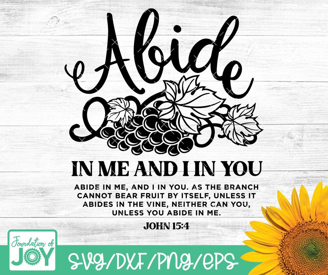 Abide in Me Svg, Grapevine Svg, Bible Verse Svg, Scripture, John 15:4 ...