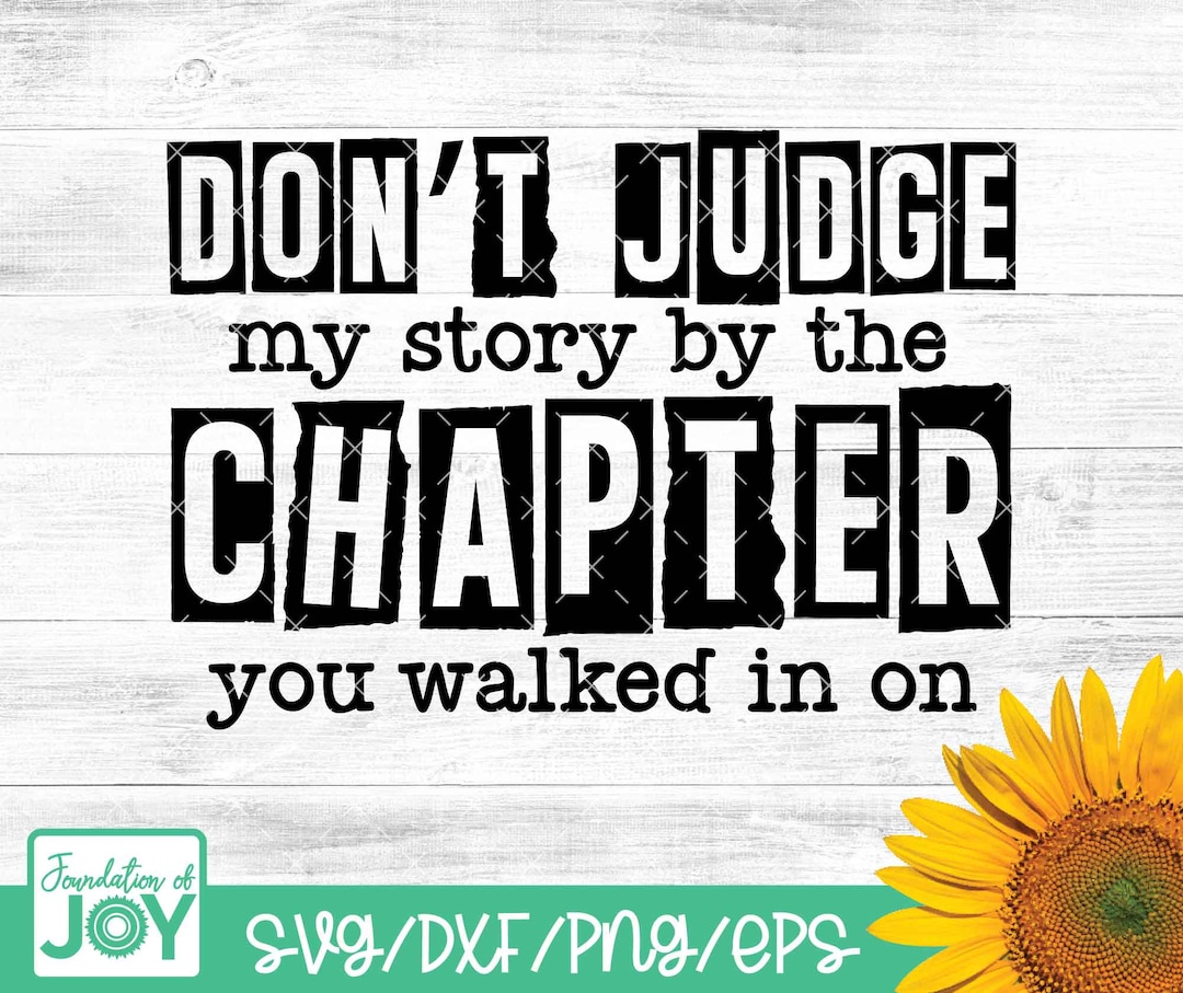 Don't Judge My Story, Inspirational Quote Svg, Life Quote, No Judging ...