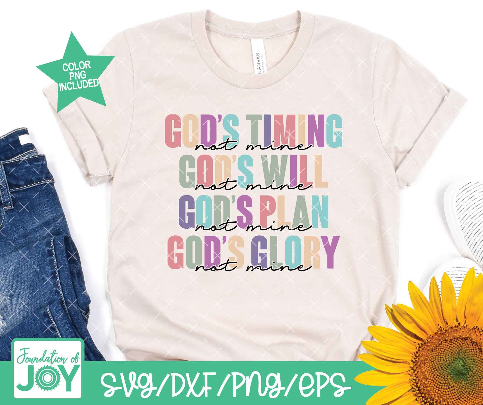 God's Plan Not Mine, God's Will Not Mine, God's Timing Not Mine Shirt ...
