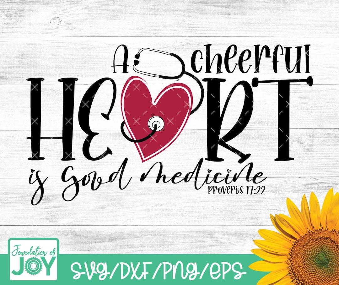 A Cheerful Heart is Good Medicine Svg, Bible Verse Svg, Medical Field ...