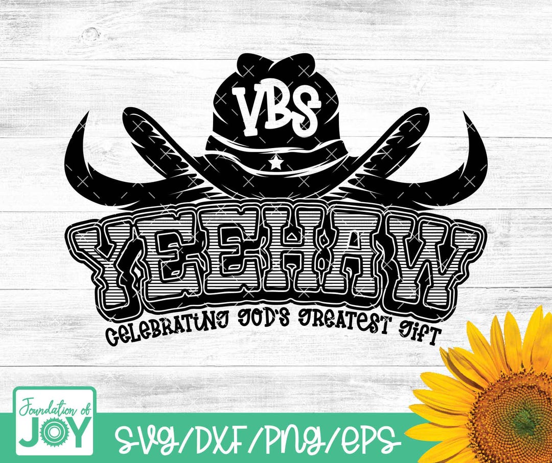 Yeehaw Svg, Vacation Bible School Svg, VBS 2025, Celebrating God's ...