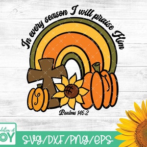 In Every Season Praise Him Svg, Fall Svg, Bible Verse Svg, Christian ...