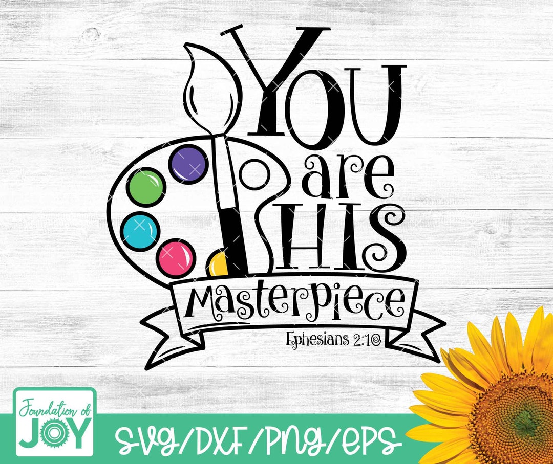 You Are His Masterpiece Svg, Bible Verse Svg Files, Ephesians 2 10 ...