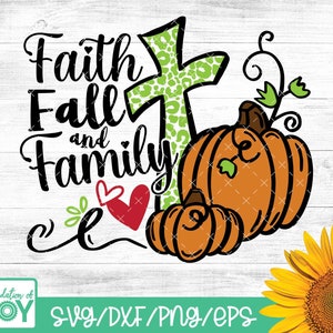 Faith Fall and Family Svg, Christian Fall Svg, Cross Svg, Pumpkins Svg ...