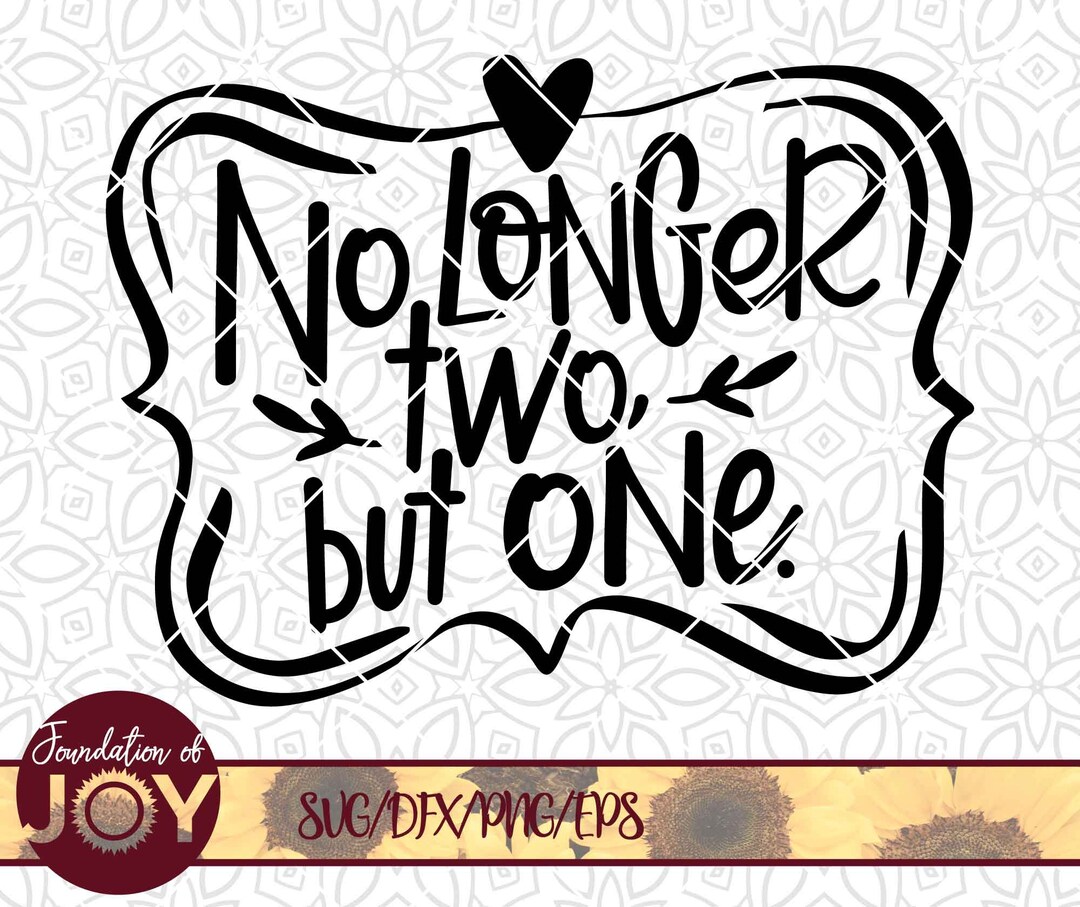 No Longer Two but One Svg Rustic Wedding Svg Wedding Svg - Etsy