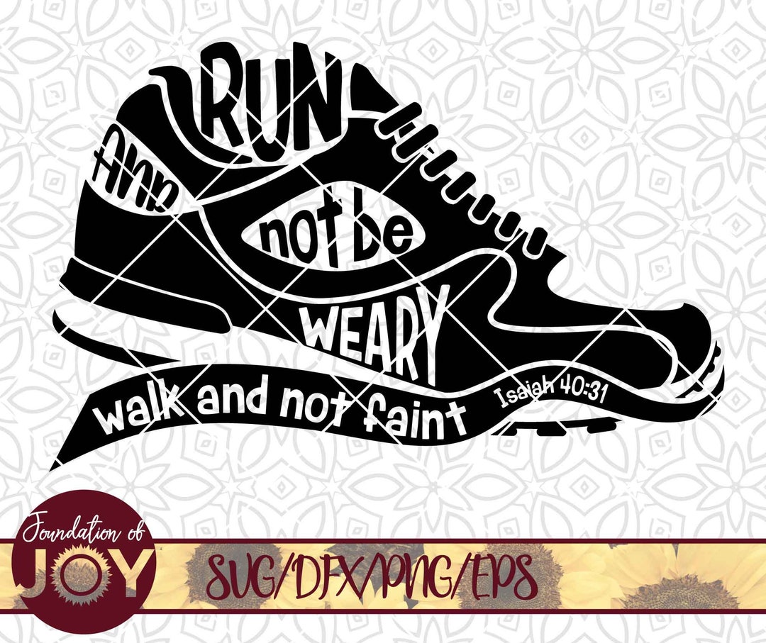 Run and Not Be Weary Walk and Not Faint Svg Bible Verse Svg - Etsy