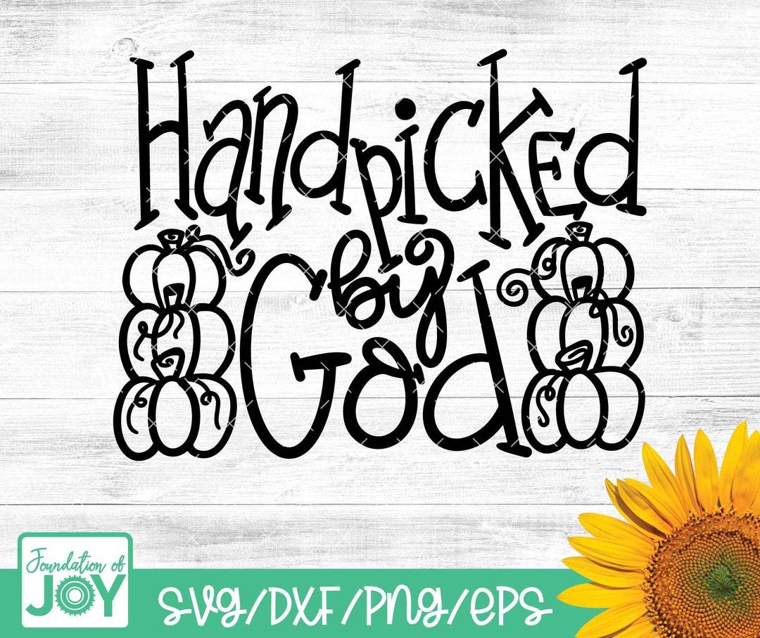 Handpicked by God Svg, Fall Svg, Pumpkins Svg, Christian Fall Svg ...