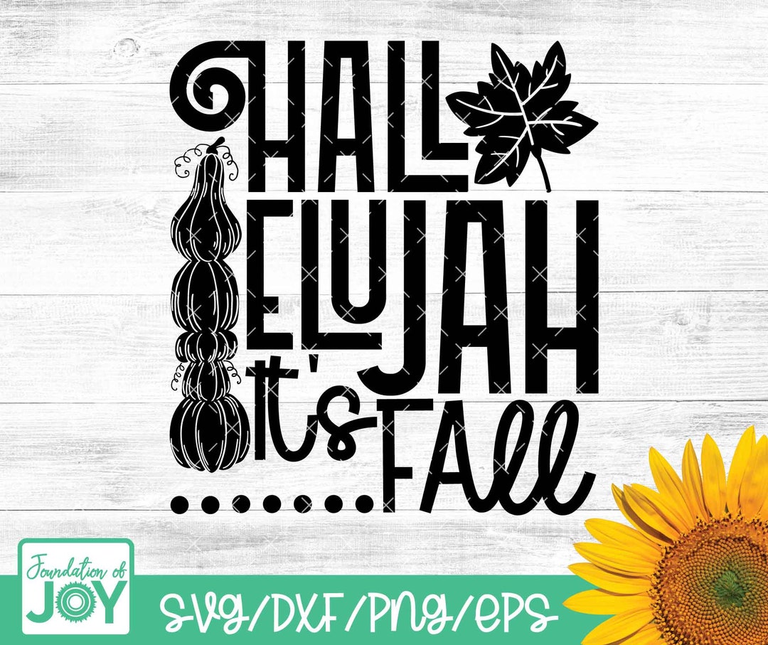 Hallelujah It's Fall Svg, Christian Fall Shirt Design, Religious Autumn ...