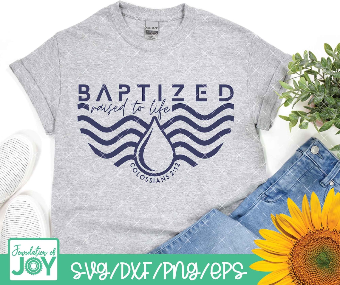 Baptized Svg, Baptism Svg, Raised to Life Svg, Bible Verse Svg ...