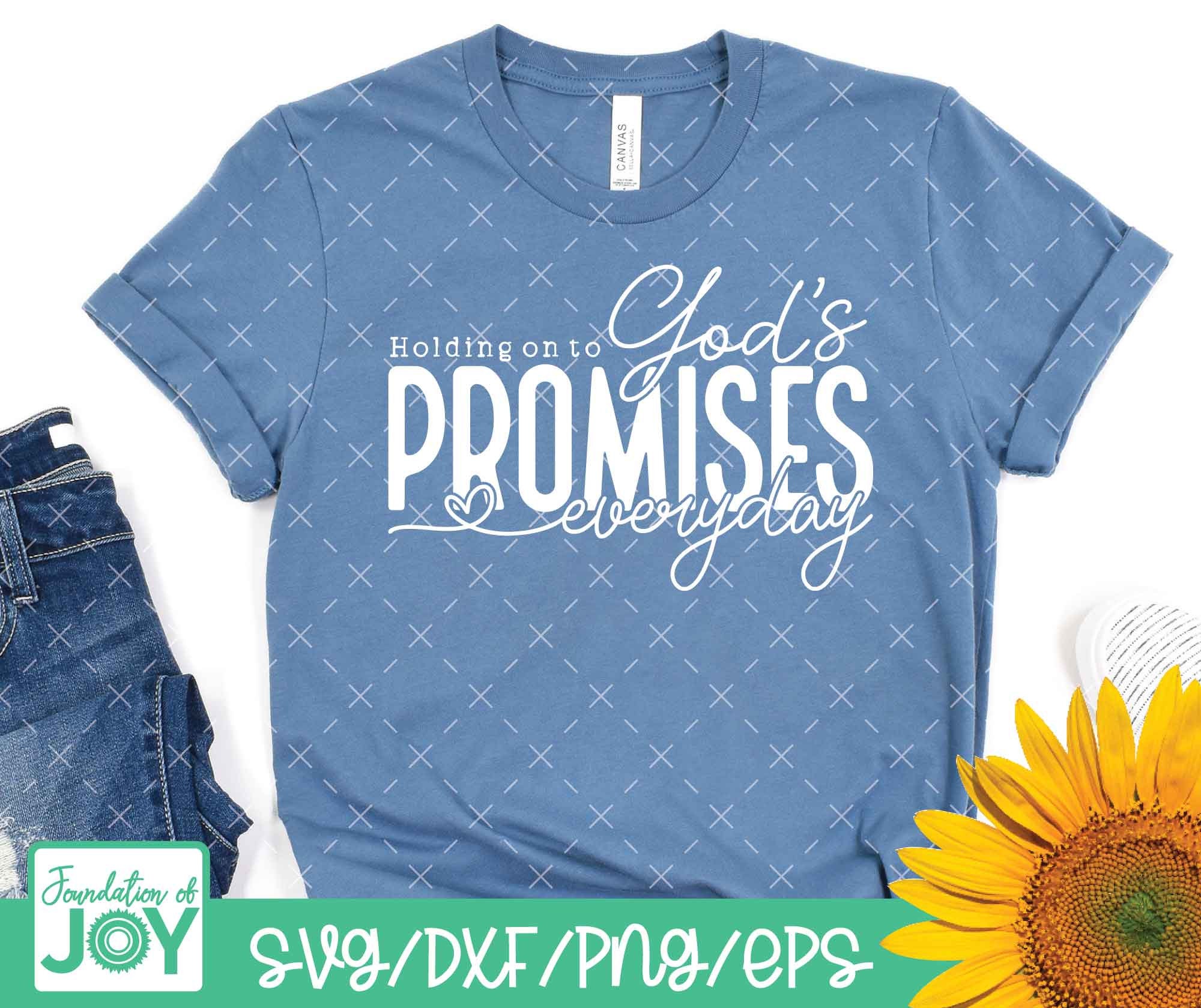 Holding on to God's Promises Everyday, Christian Apparel, Christian Svg ...
