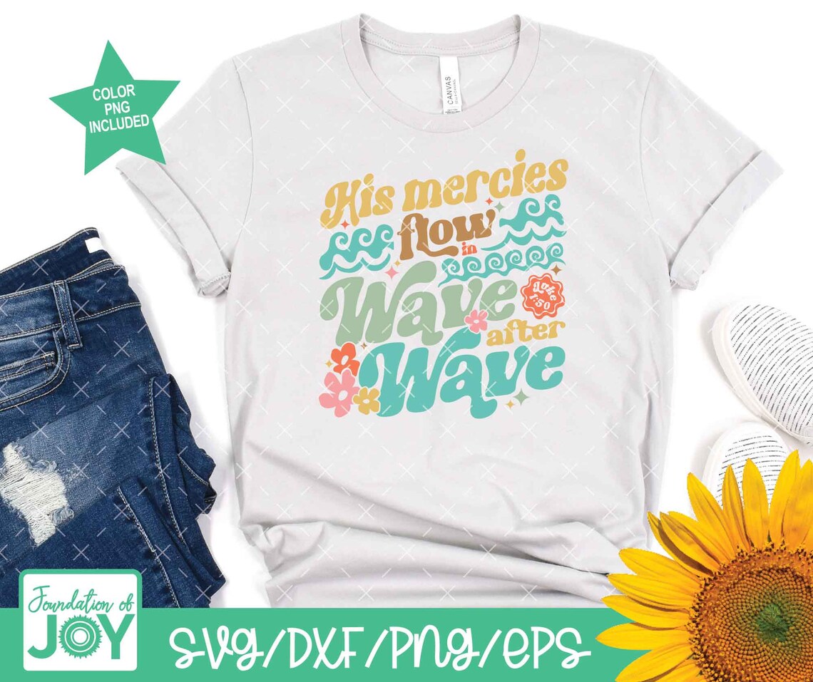 His Mercies Flow in Wave After Wave Svg, Groovy Bible Verse Svg, Hippy ...
