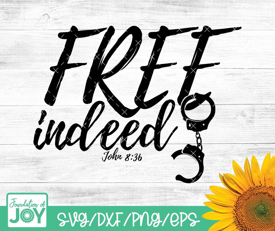 Free Indeed Bible Verse SVG, Religious Svg, Verse Svg,bible Verse Svg ...