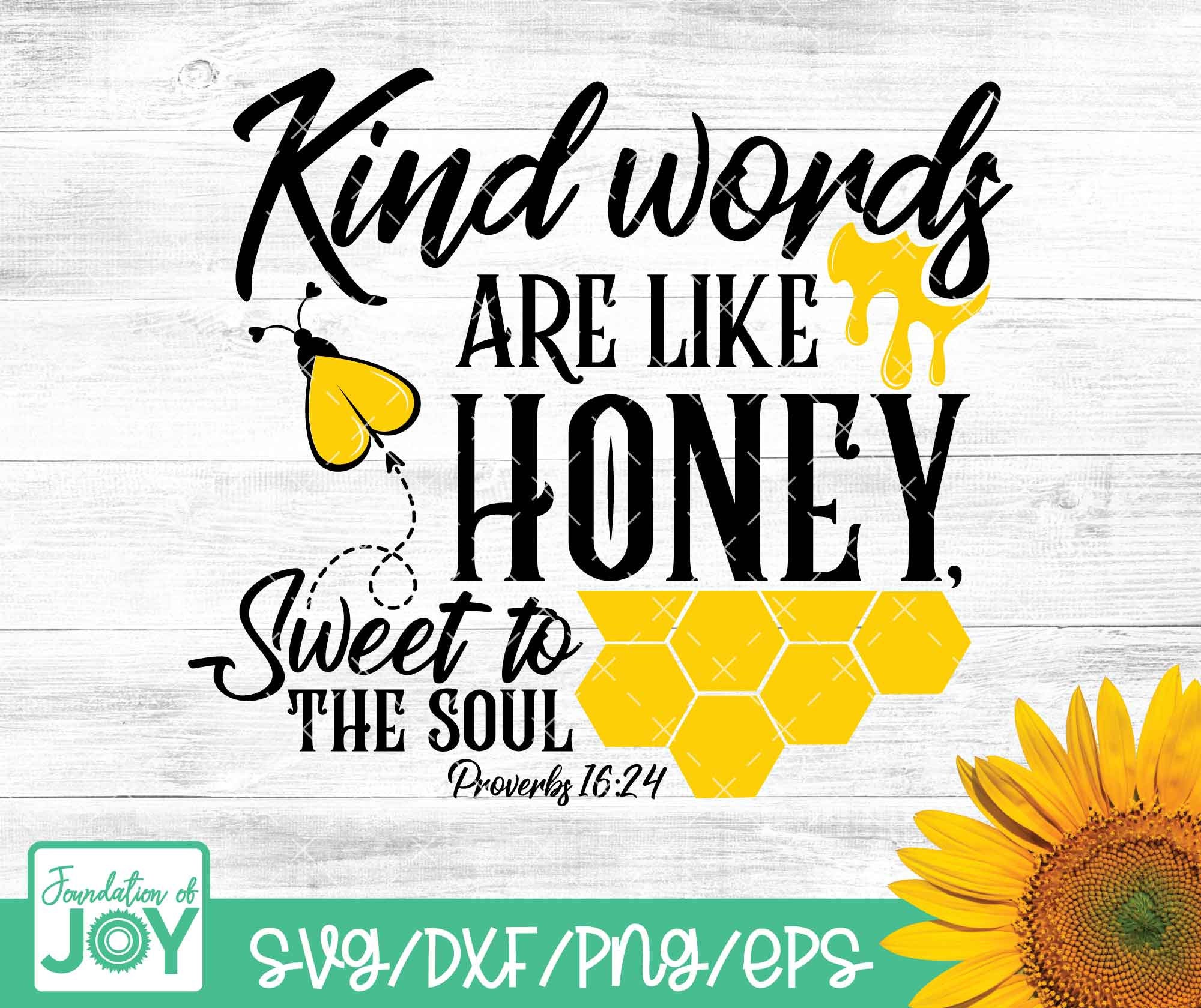 Kind Words Are Like Honey to the Soul - Proverbs 16:24, Bible Verse SVG ...