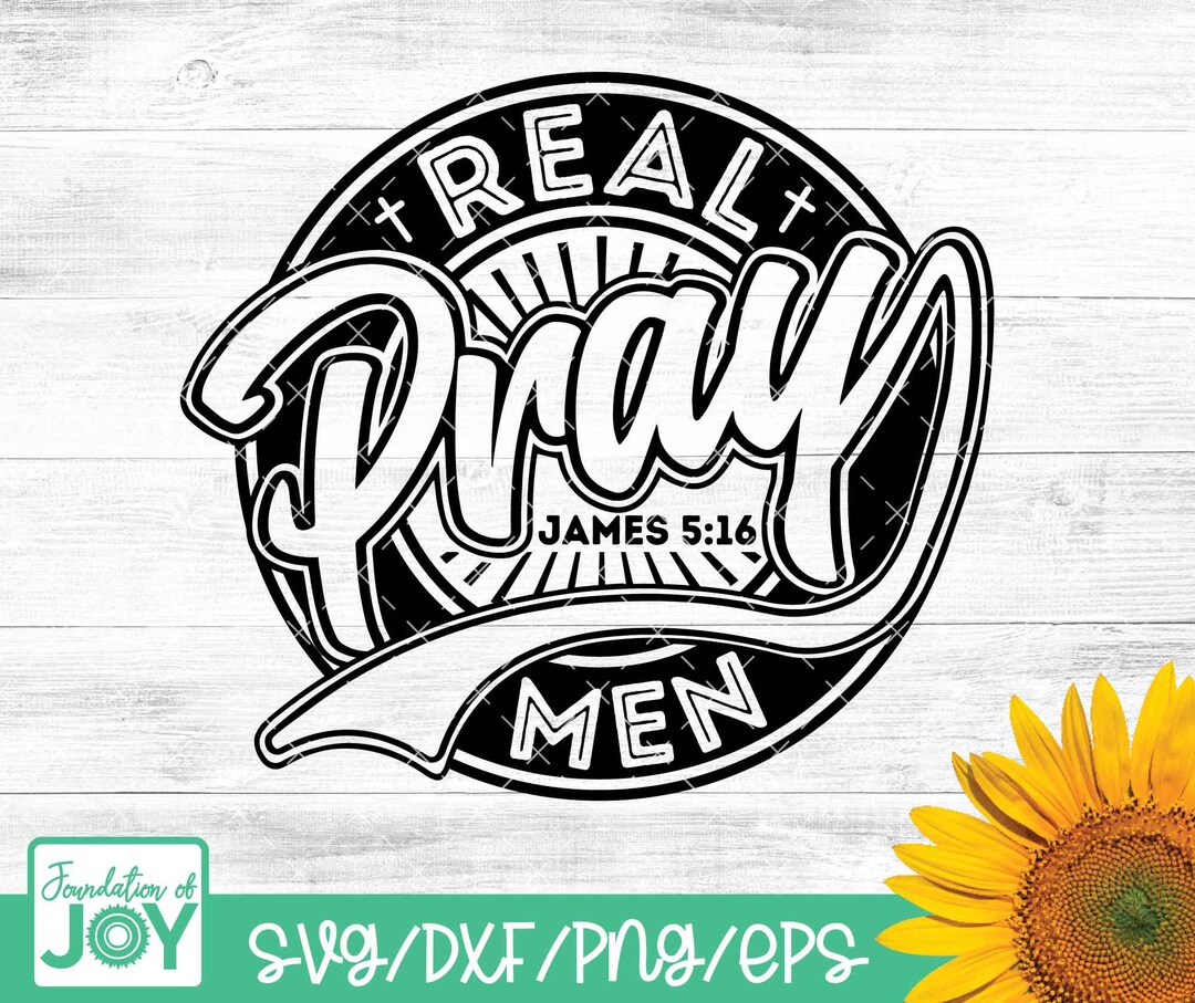 Real Men Pray Svg, Men's Ministry Svg, Christian Man Png, Bible Verse ...