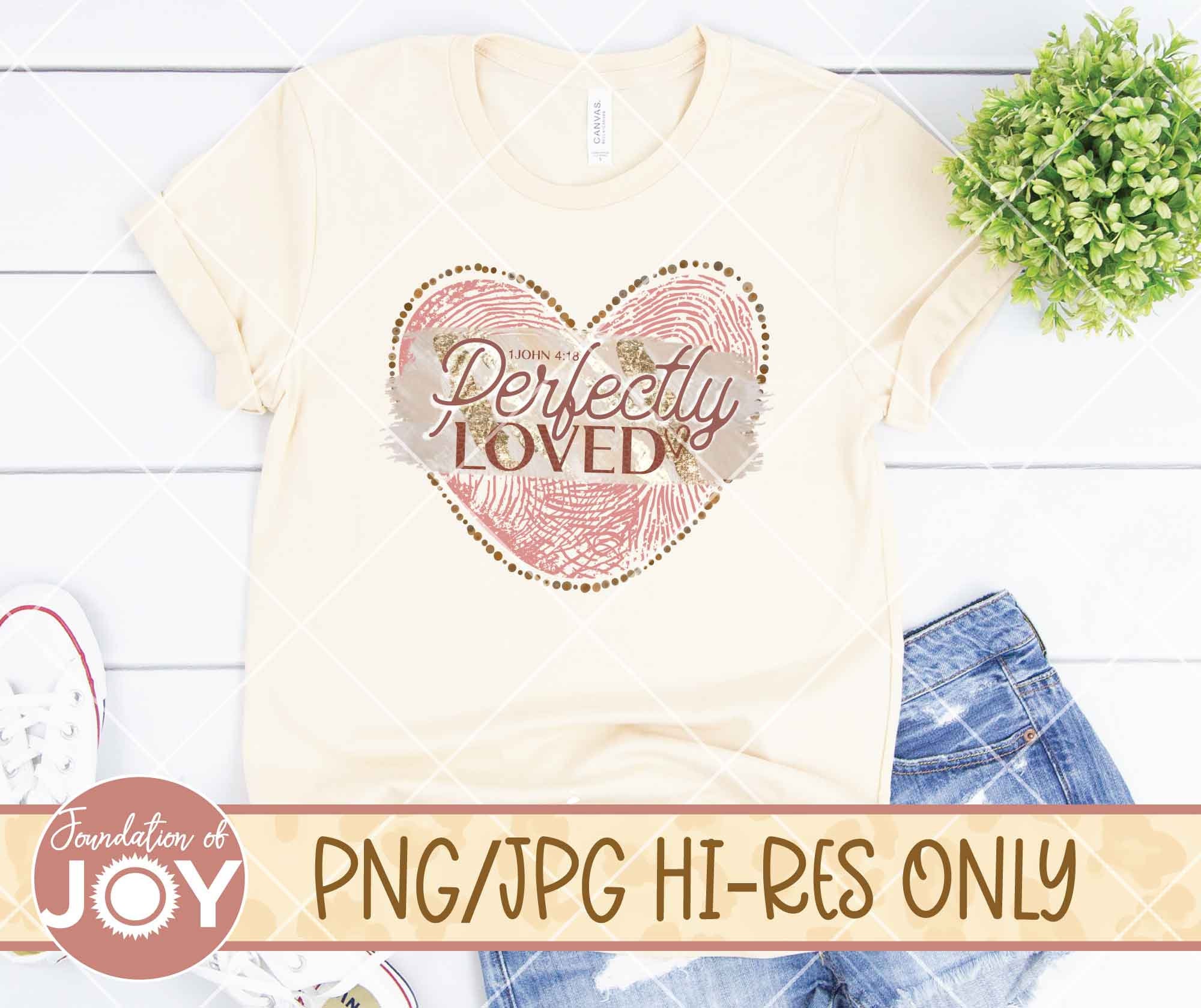 Perfectly Loved Png, Valentine's Day Png, Valentine Sublimation ...