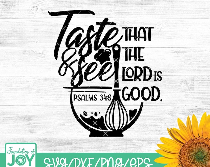 O Taste and See That the LORD is Good, Blessed is the Man...psalm 34:8 ...