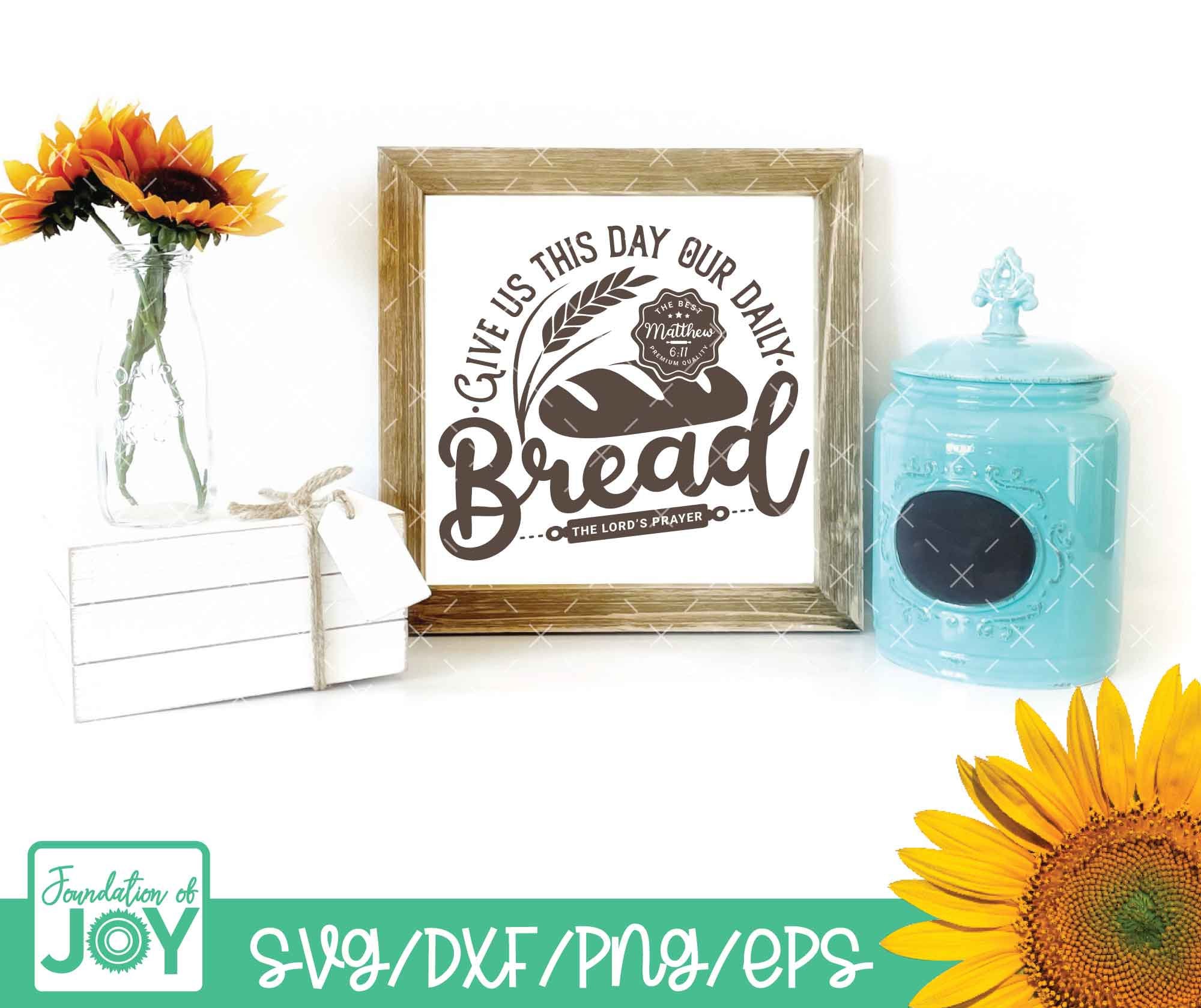 Give Us This Day Our Daily Bread, Bible Verse Svg, Religious Kitchen ...