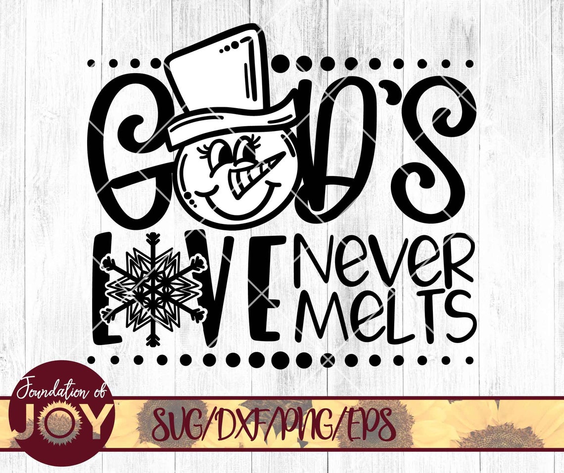 God's Love Never Melts Svg Snowman Svg Religious Svg - Etsy