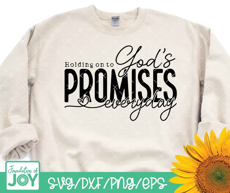 Holding on to God's Promises Everyday, Christian Apparel, Christian Svg ...