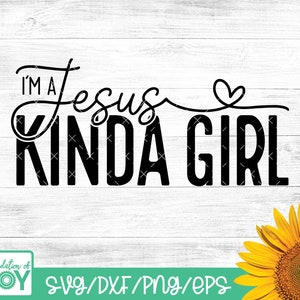 I'm a Jesus Kinda Girl Svg, Christian Woman's Quote, Faith Tshirts ...