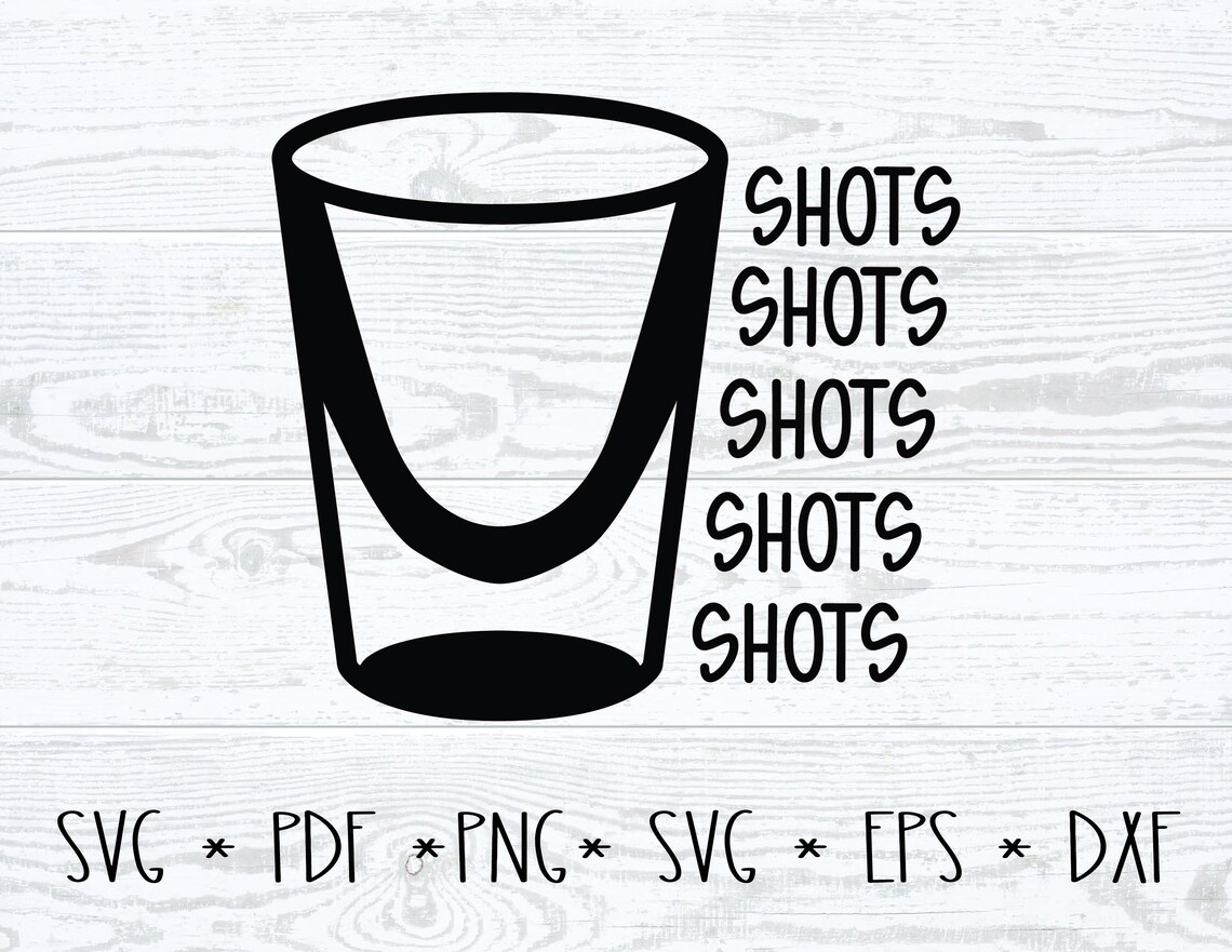 Shots Shot Shots With Shot Glass SVG Digital Download EPS - Etsy