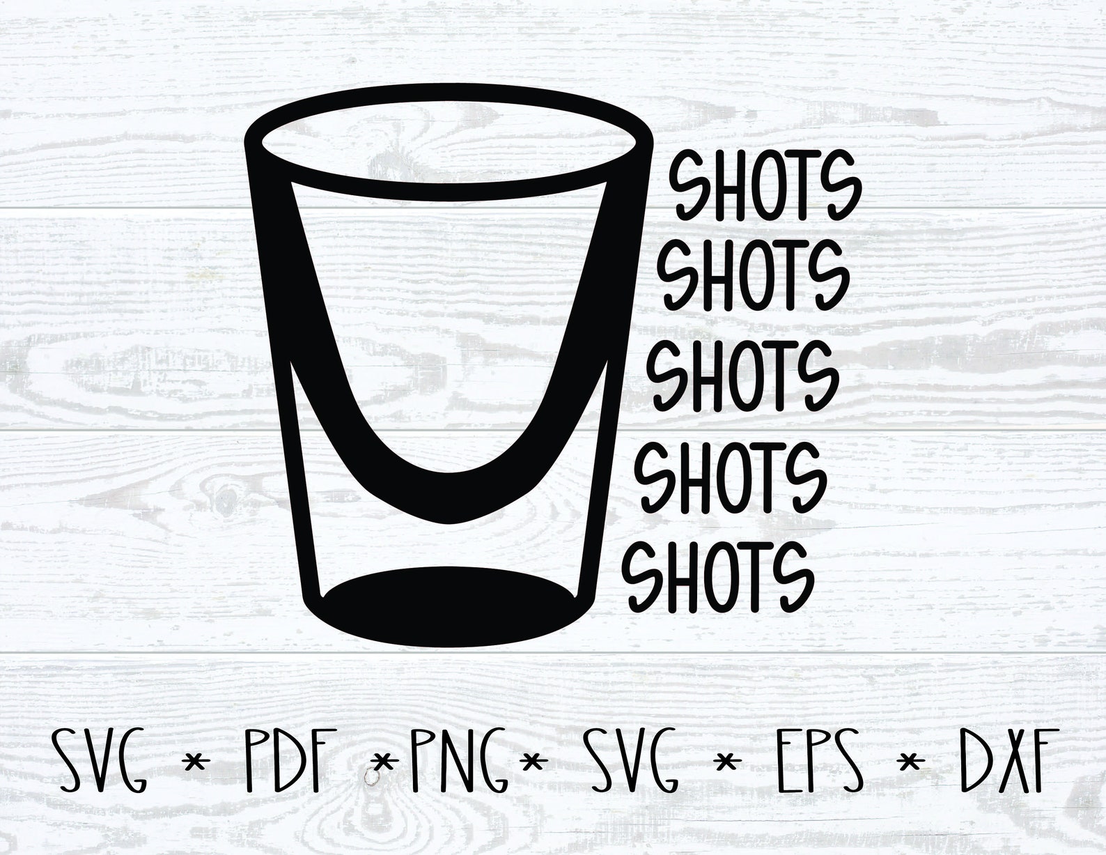Shots Shot Shots With Shot Glass SVG Digital Download EPS, PDF, Cutting ...