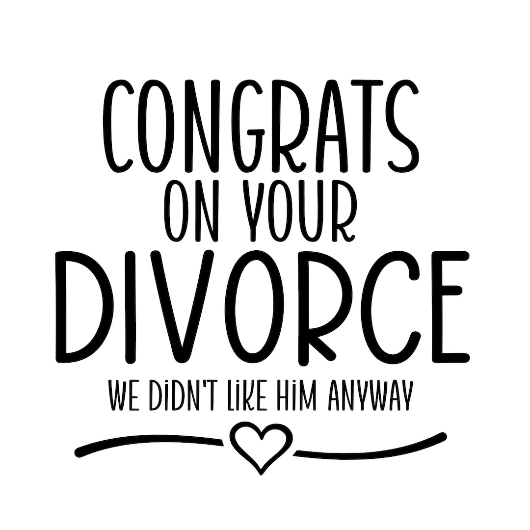 Congrats on Your Divorce SVG CUTTING FILE Digital Download for Vinyl - Etsy