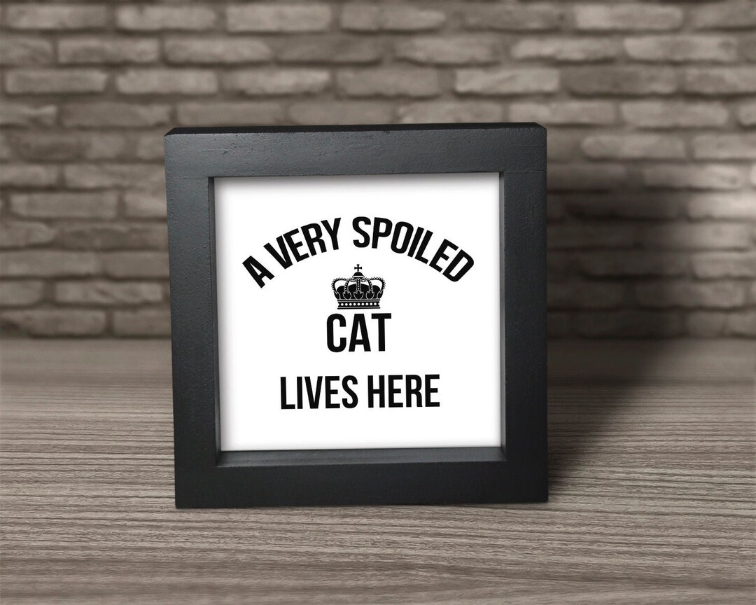 Wood Sign, Tiered Tray Sign, Cat Tiered Tray Sign, Spoiled Cat Sign ...