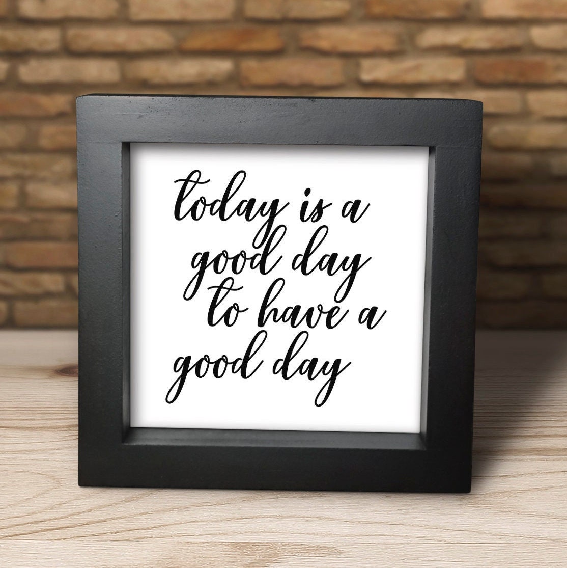 Today is A Good Day Sign Small Wood Sign Good Day Sign - Etsy