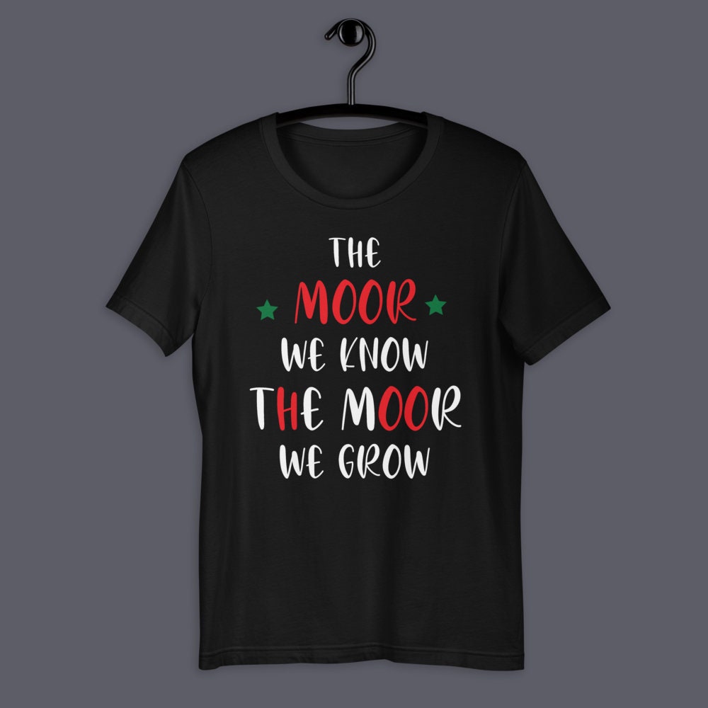 The Moor We Know the Moor We Grow Moorish American Gift Shirt Moors in ...