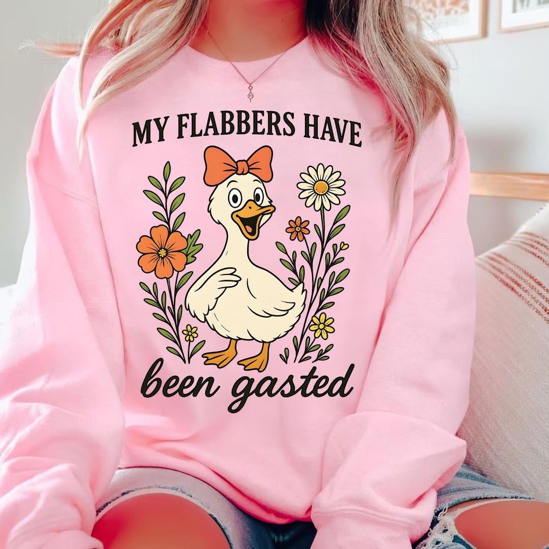 My Flabbers Have Been Gasted PNG – Sarcastic Rude Goose Gag Gift ...