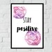 Stay Positive Rose Quote Printable Digital Download - Etsy