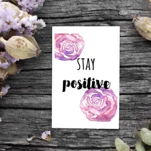 Stay Positive Rose Quote Printable Digital Download - Etsy